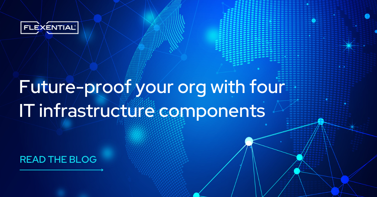 Future-proof your org with four IT infrastructure components | Flexential
